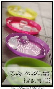 Baby, It’s Cold Outside! Simple and Playful Ice Experiments – Nothing ...
